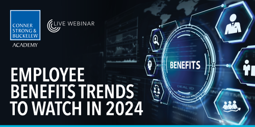Employee Benefits Trends to Watch in 2024 - Conner Strong
